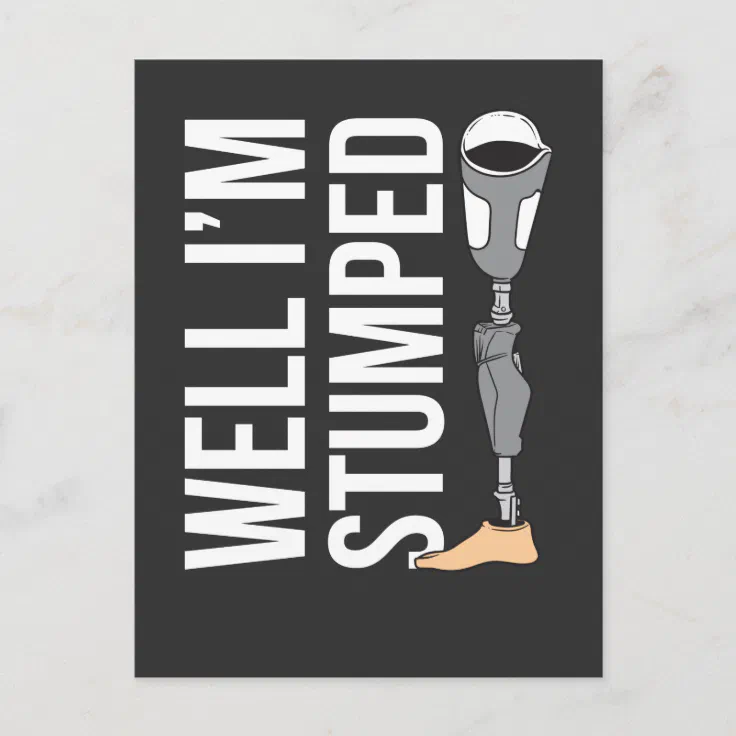 Funny Leg Amputee Prosthesis Humor Postcard | Zazzle