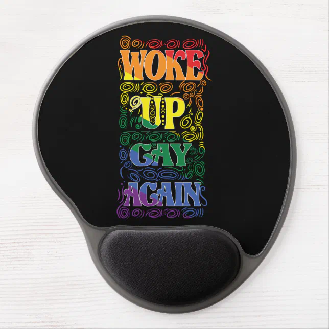 Funny LGBTQ | Woke Up Gay Again | Gay Pride Gel Mouse Pad | Zazzle
