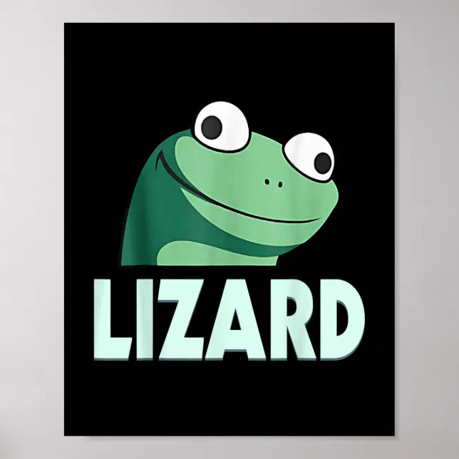 Funny Lizard Lizard Lizard Meme For Men Women Kid Poster | Zazzle