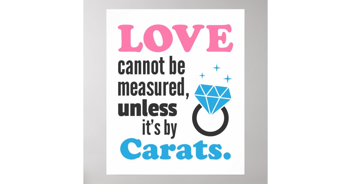 Funny, Love cannot be measured, Diamond Ring Poster | Zazzle