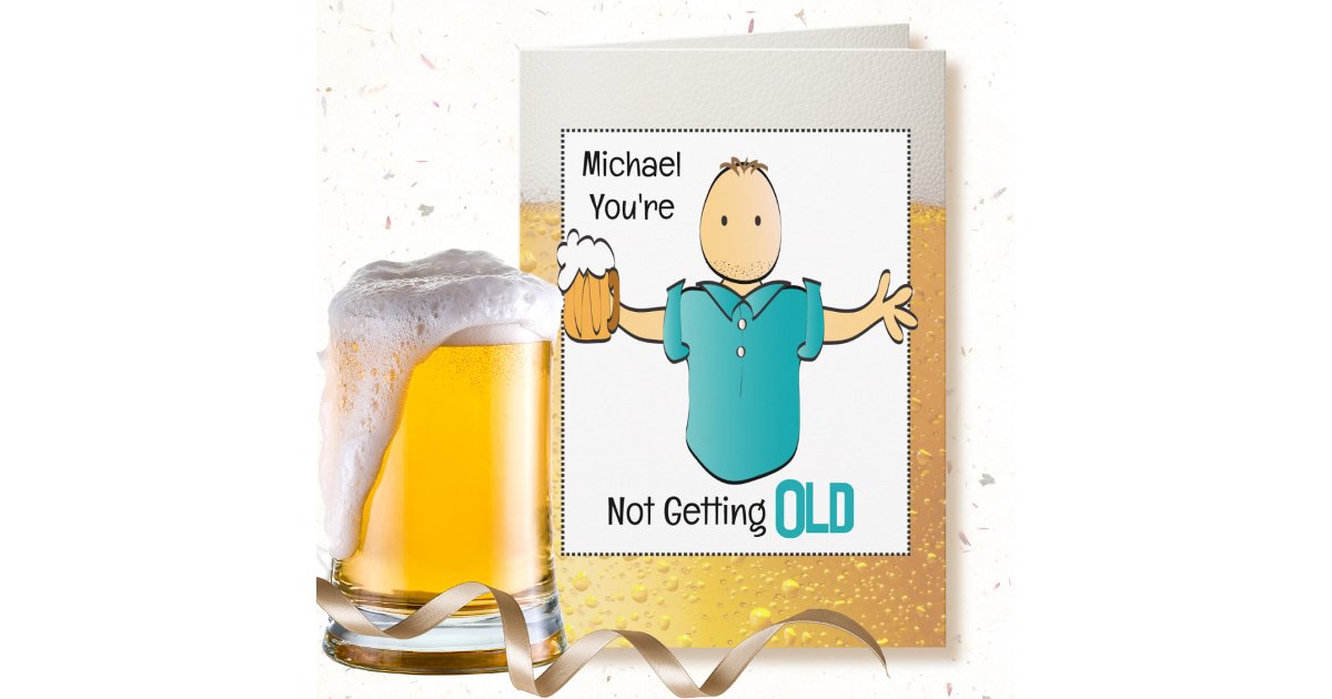Funny Male Cartoon Sarcastic Snarky Beer Birthday Card | Zazzle
