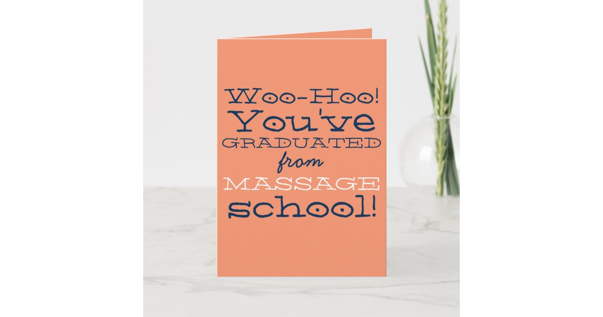Funny Massage School Graduation Congratulations Card | Zazzle
