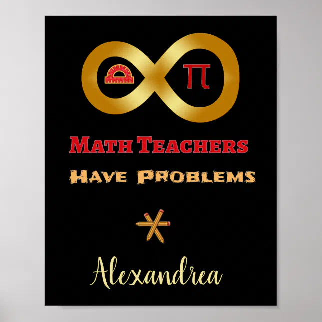 Funny Math Have Teachers Have Problems Poster | Zazzle