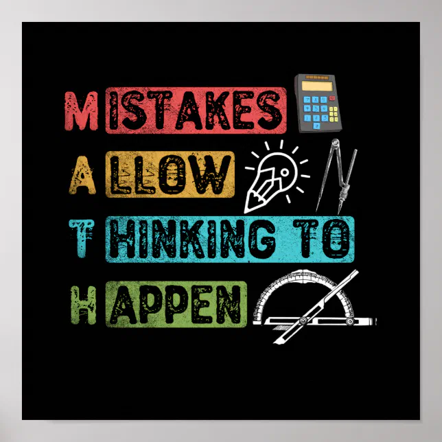 Funny Math. Mistakes Allow Thinking To Happen Poster | Zazzle