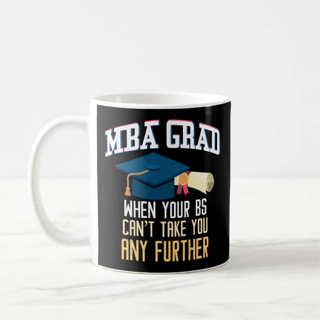 Funny MBA Graduation Coffee Mug Masters Degree | Zazzle