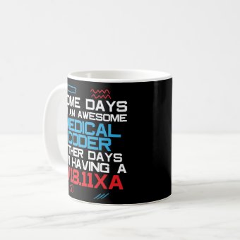 Funny Medical Coder Billing Coffee Mug Gift | Zazzle