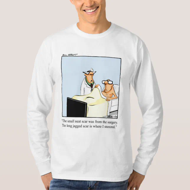 Funny Medical Surgery Humor LS Tee Shirt | Zazzle