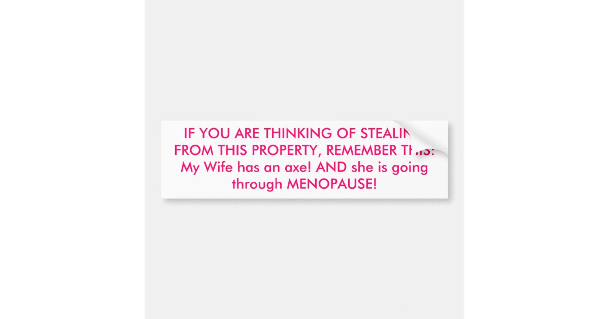 Funny Menopause Bumper Sticker | Zazzle