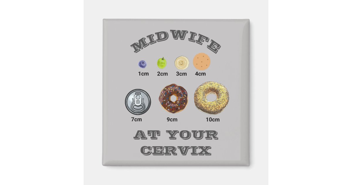 Funny Midwife "At Your Cervix" cm Measurement Magnet | Zazzle