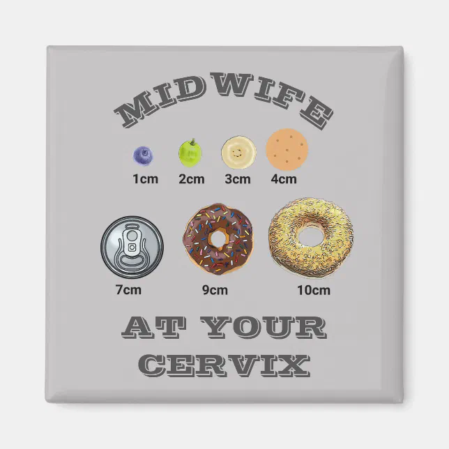 Funny Midwife "At Your Cervix" cm Measurement Magnet | Zazzle