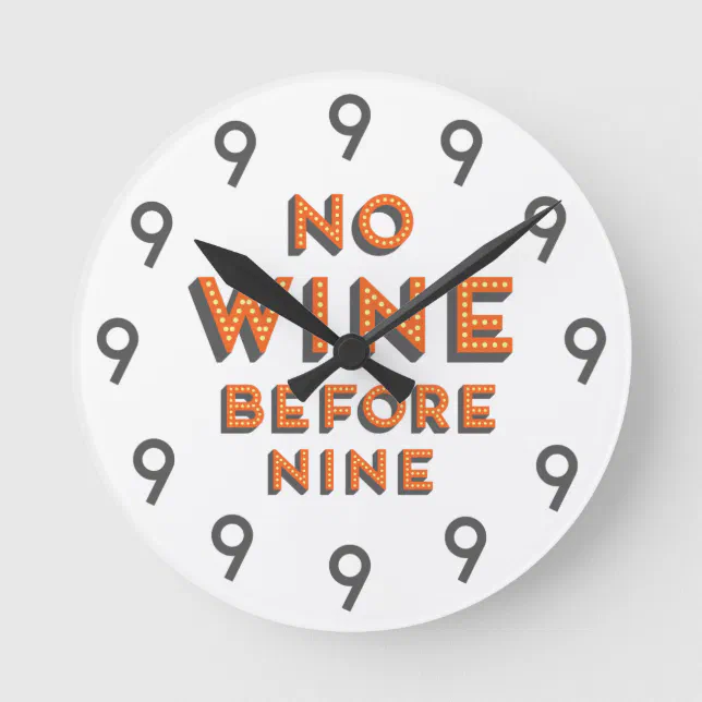 Funny Modern Wall Clock - No Wine before Nine | Zazzle
