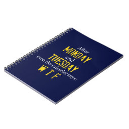Funny Monday Tuesday WTF Spiral Notebook | Zazzle