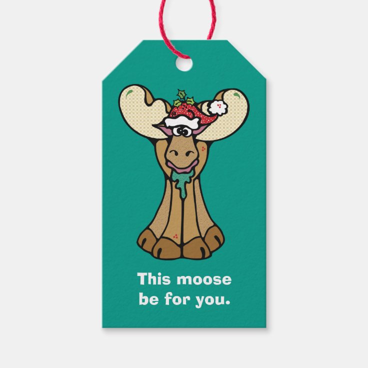 Funny Moose Be for You Christmas Gift Tags | Zazzle