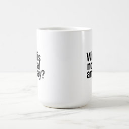 Funny mugs cute quotes "What is normal" mugs | Zazzle