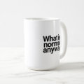 Funny mugs cute quotes "What is normal" mugs | Zazzle