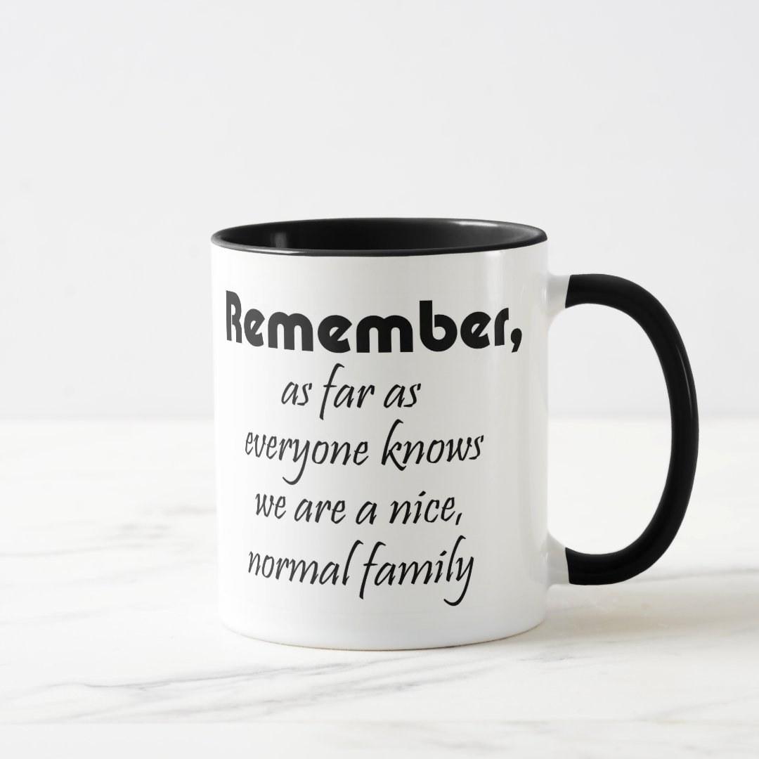 Funny mugs family quotes gifts joke coffeecups | Zazzle