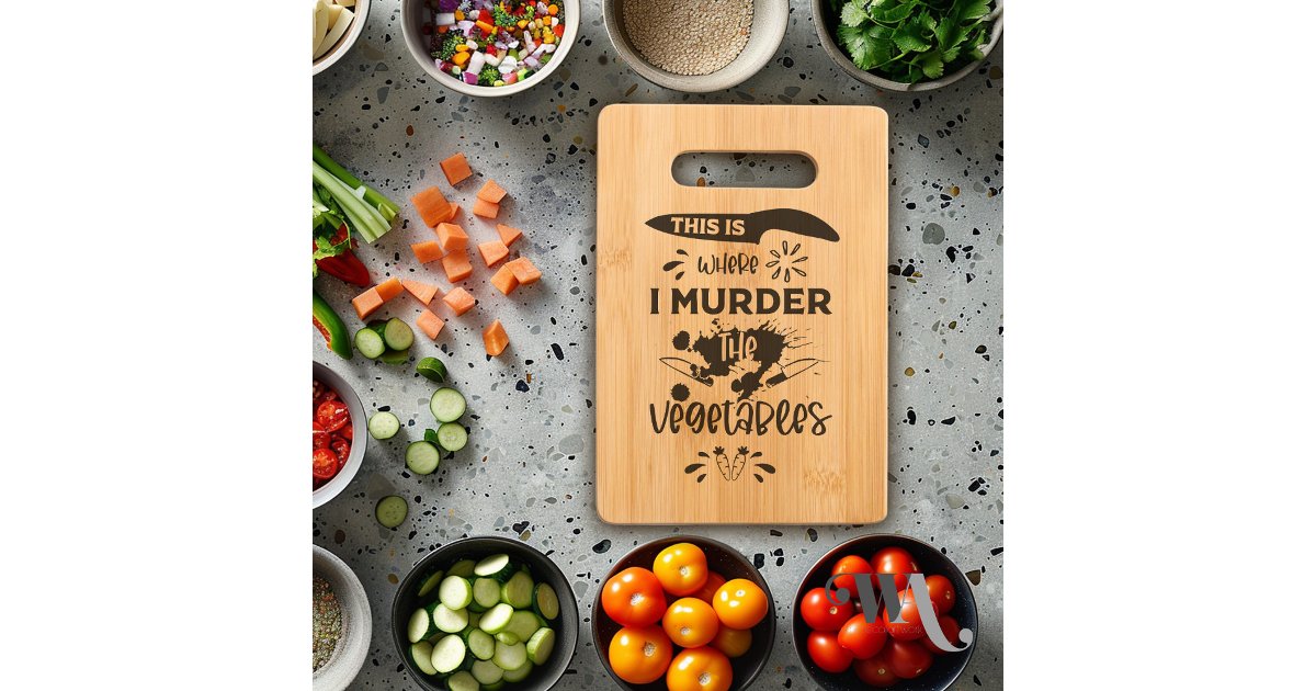 Funny Murder the Vegetables Engraved Cutting Board | Zazzle