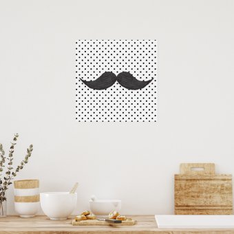 Funny Mustache Drawing And Black Polka Dots Poster | Zazzle
