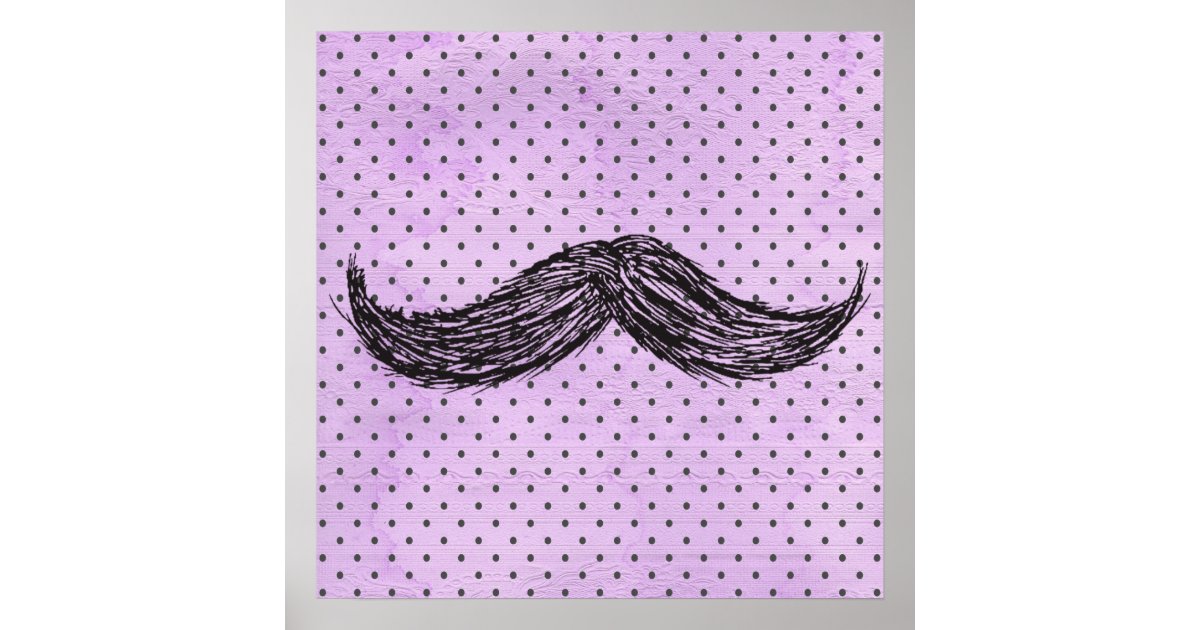 Funny Mustache Drawing With Purple Polka Dots Poster | Zazzle
