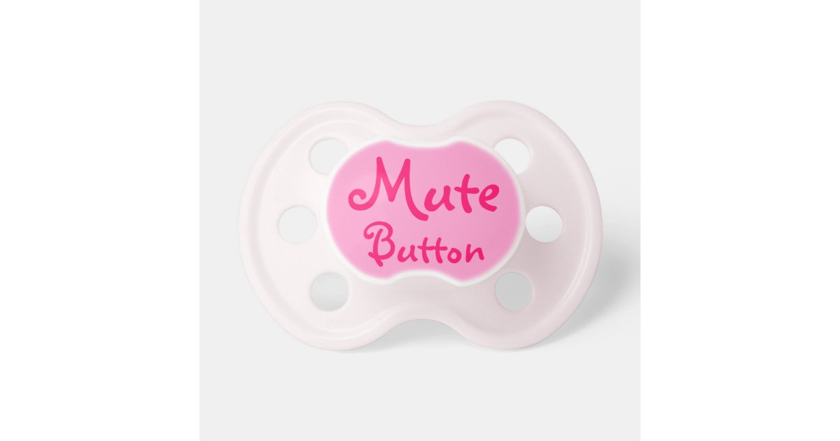 funny mute button pacifier | Zazzle