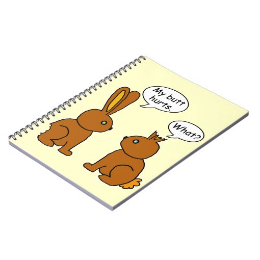 Funny My Butt Hurts Bunnies Notebook | Zazzle