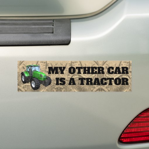 Funny "My Other Car Is a Tractor" Bumper Sticker | Zazzle