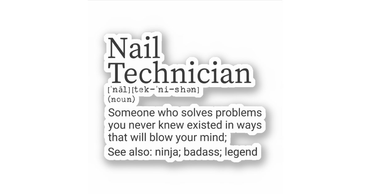 Funny Nail Tech Definition, Nail Technician Gifts Sticker | Zazzle