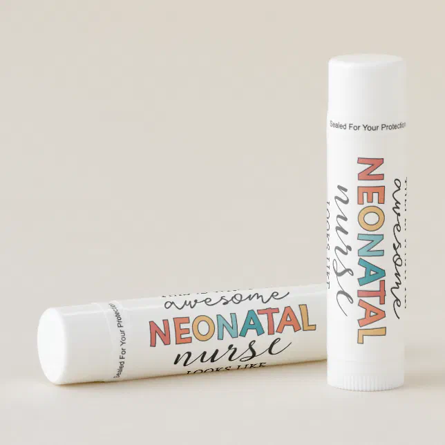 Funny Neonatal Nurse Awesome Appreciation Lip Balm | Zazzle