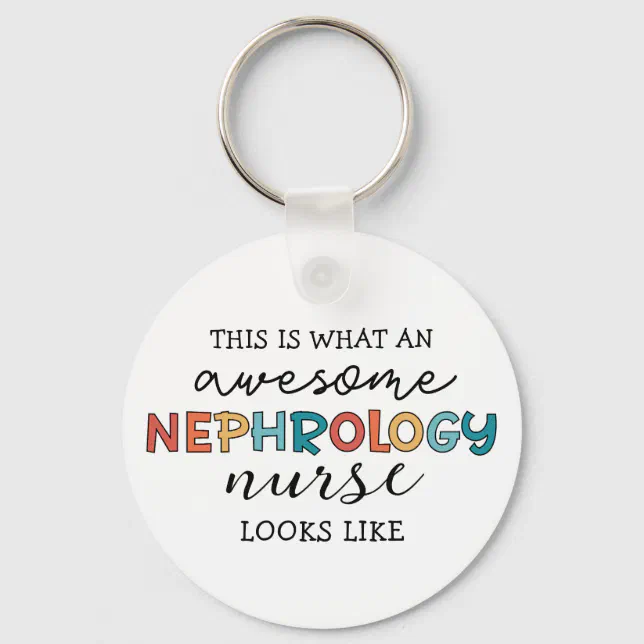 Funny Nephrology Nurse Awesome Appreciation Keychain | Zazzle