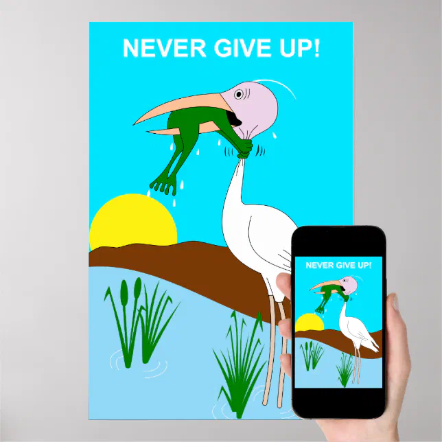 Funny Never Give Up Frog Choking Bird Poster | Zazzle