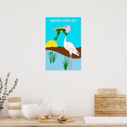 Funny Never Give Up Frog Choking Bird Poster | Zazzle