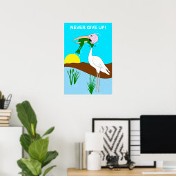 Funny Never Give Up Frog Choking Bird Poster | Zazzle