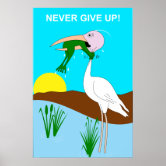 Never Give Up Poster Frog Choking Bird