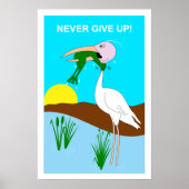 Funny Never Give Up Frog Choking Bird Poster | Zazzle