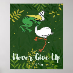 Funny Never Give Up #Frog Choking Bird Poster | Zazzle