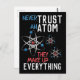 Funny Never Trust an Atom Make Up Everything Postcard | Zazzle
