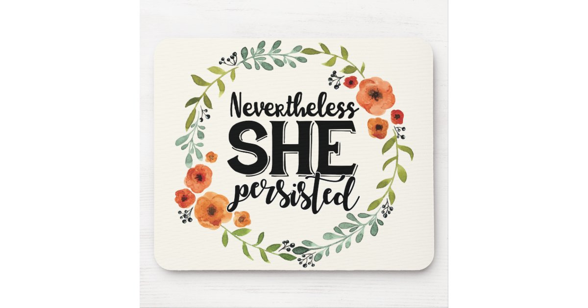 Funny Nevertheless she persisted cute vintage meme Mouse Pad | Zazzle