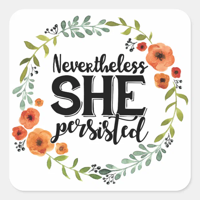 Funny Nevertheless she persisted cute vintage meme Square Sticker | Zazzle