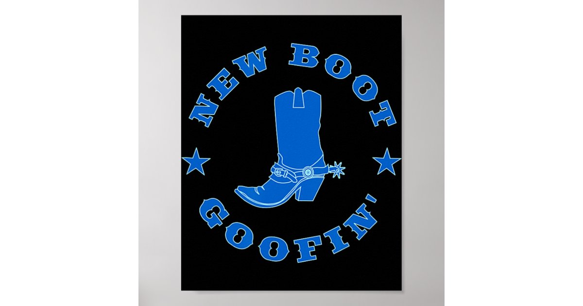 Funny New Boot Goofin Cowboy Boot Meme Quote Poster | Zazzle