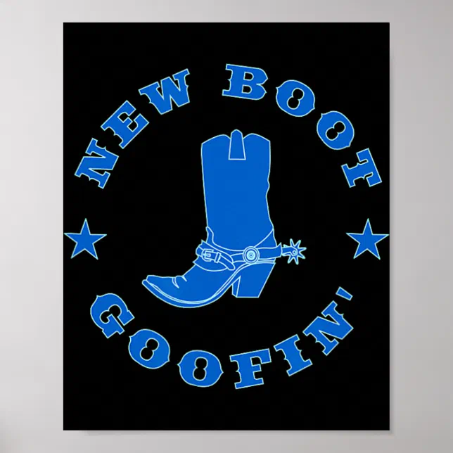 Funny New Boot Goofin Cowboy Boot Meme Quote Poster | Zazzle