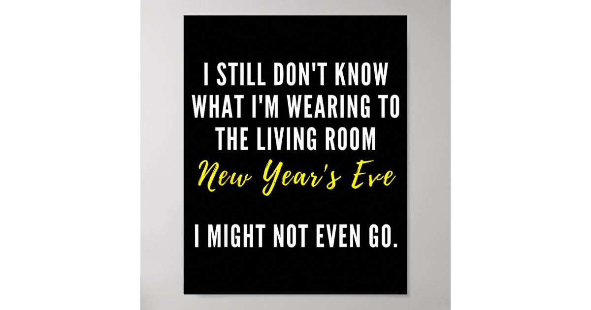 Funny New Year's Eve Insrational Sarcastic Quote Poster | Zazzle
