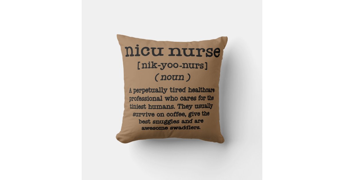 Funny Nicu Nurse Definition Neonatal ICU Nurse Throw Pillow | Zazzle