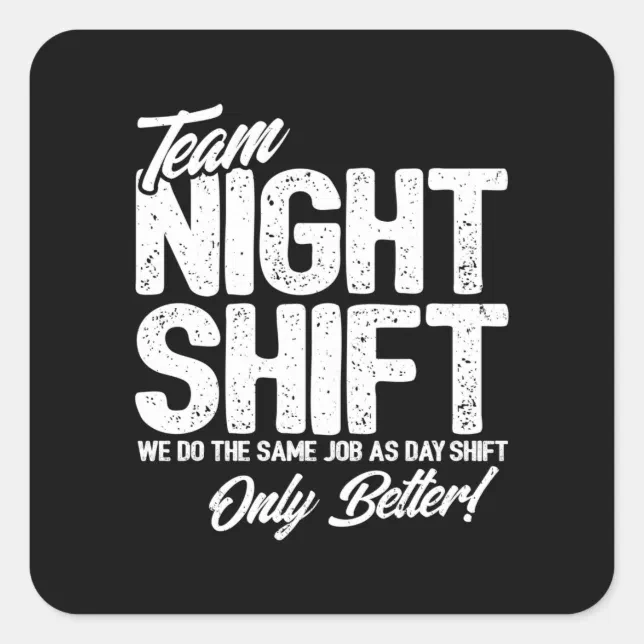 Funny Night Shift Meme - Team Night Shift Square Sticker | Zazzle