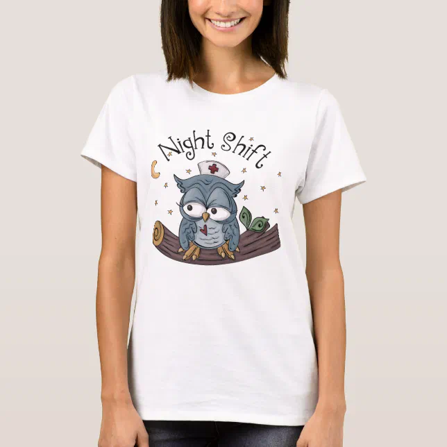 Funny Night shift owl Nurse t-shirt | Zazzle