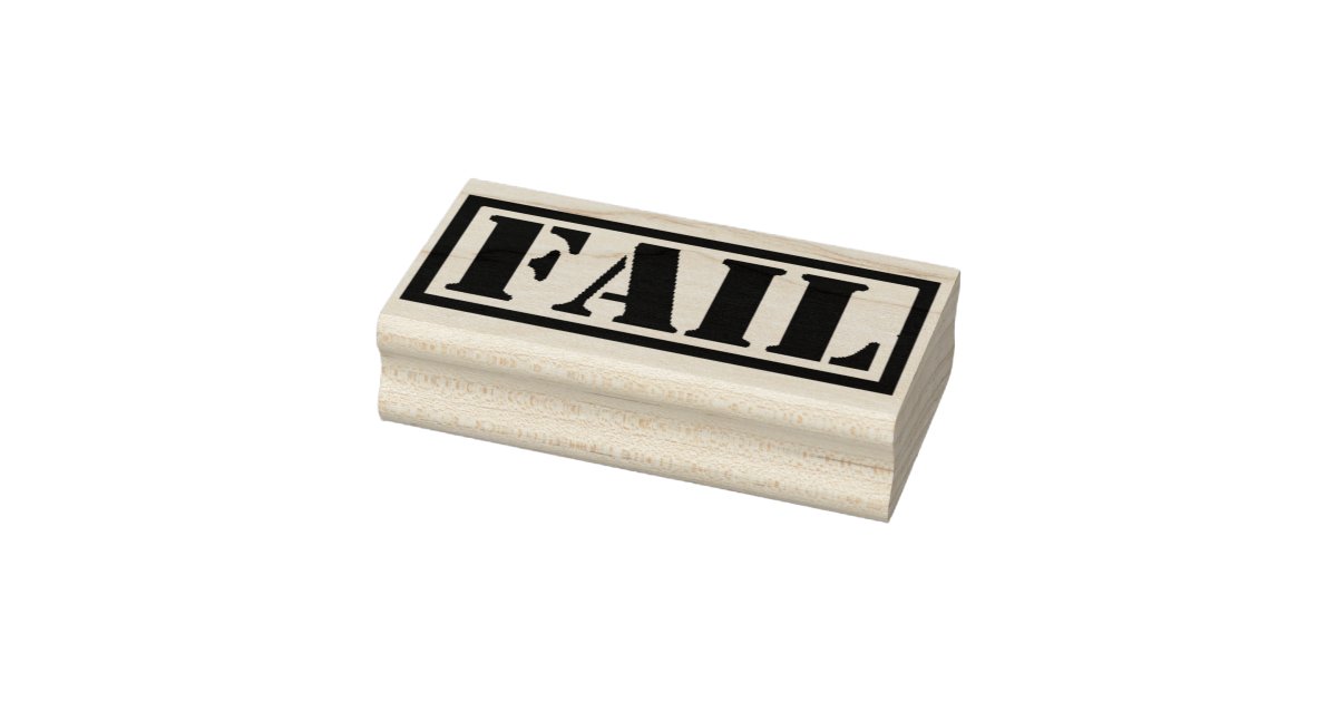 Funny Novelty FAIL Rubber Stamp | Zazzle