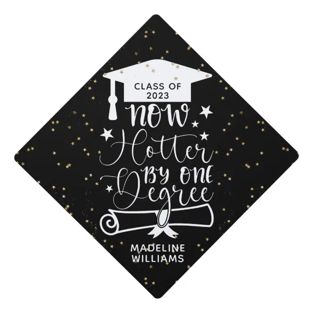 Funny Now Hotter By One Degree Graduation Cap Topp | Zazzle