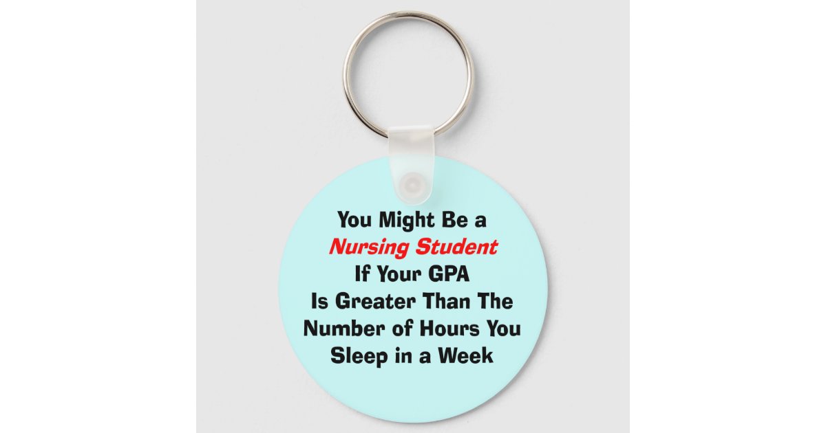 Funny Nursing Student Gifts Keychain | Zazzle