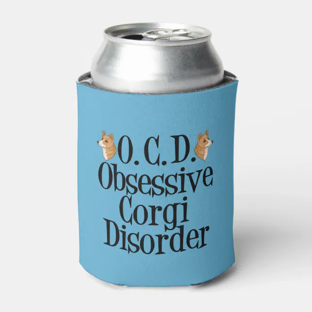 Funny Obsessive Corgi Disorder Can Cooler | Zazzle