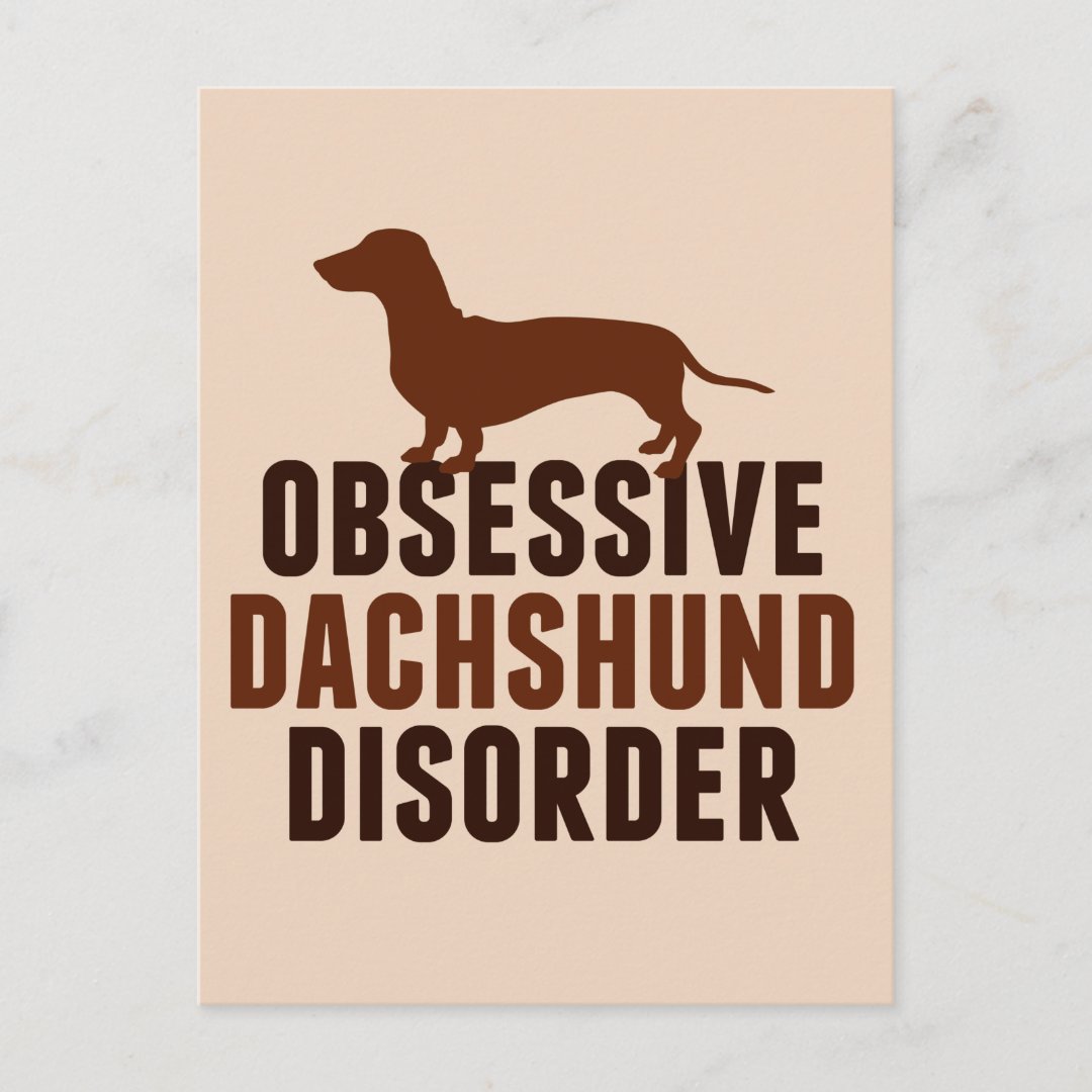 Funny Obsessive Dachshund Disorder Postcard | Zazzle