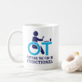 Funny Occupational Therapist OT Coffee Mug | Zazzle